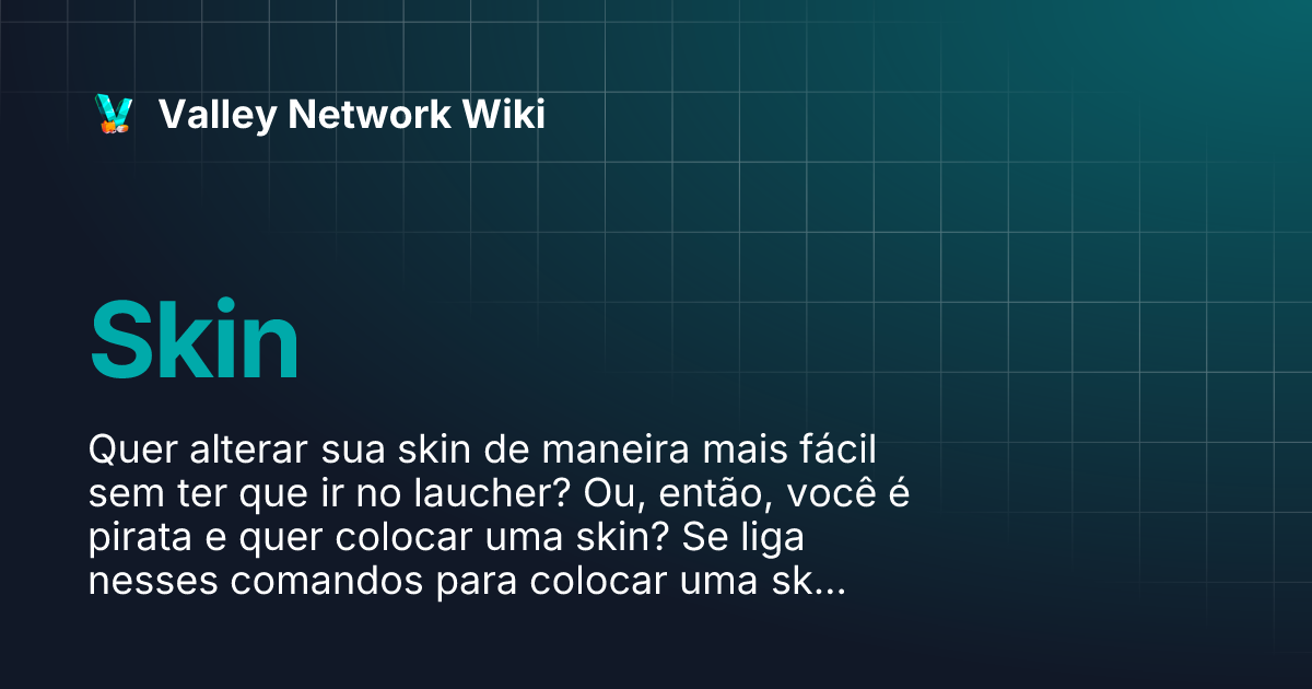 Skin | Valley Network Wiki