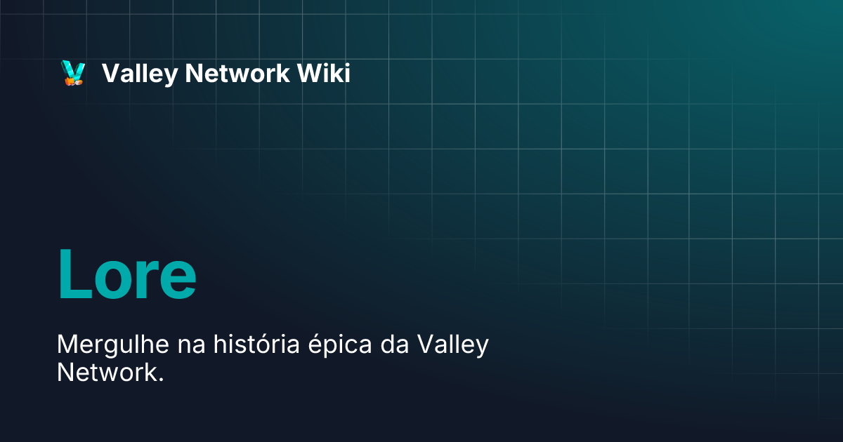 Lore | Valley Network Wiki